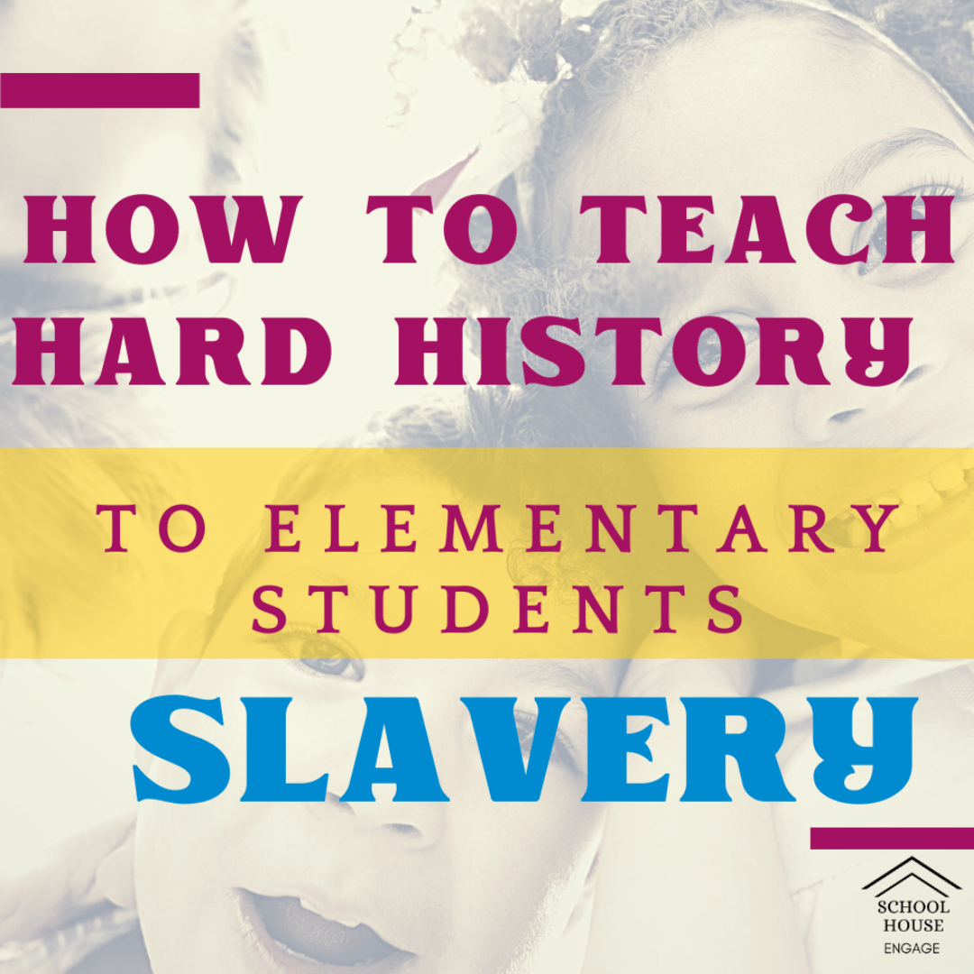 How to Teach Elementary Students about Slavery – Schoolhouse Engage