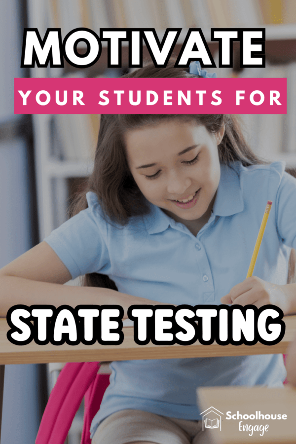 8 Ideas To Get Your Students Motivated for State Testing - Schoolhouse ...