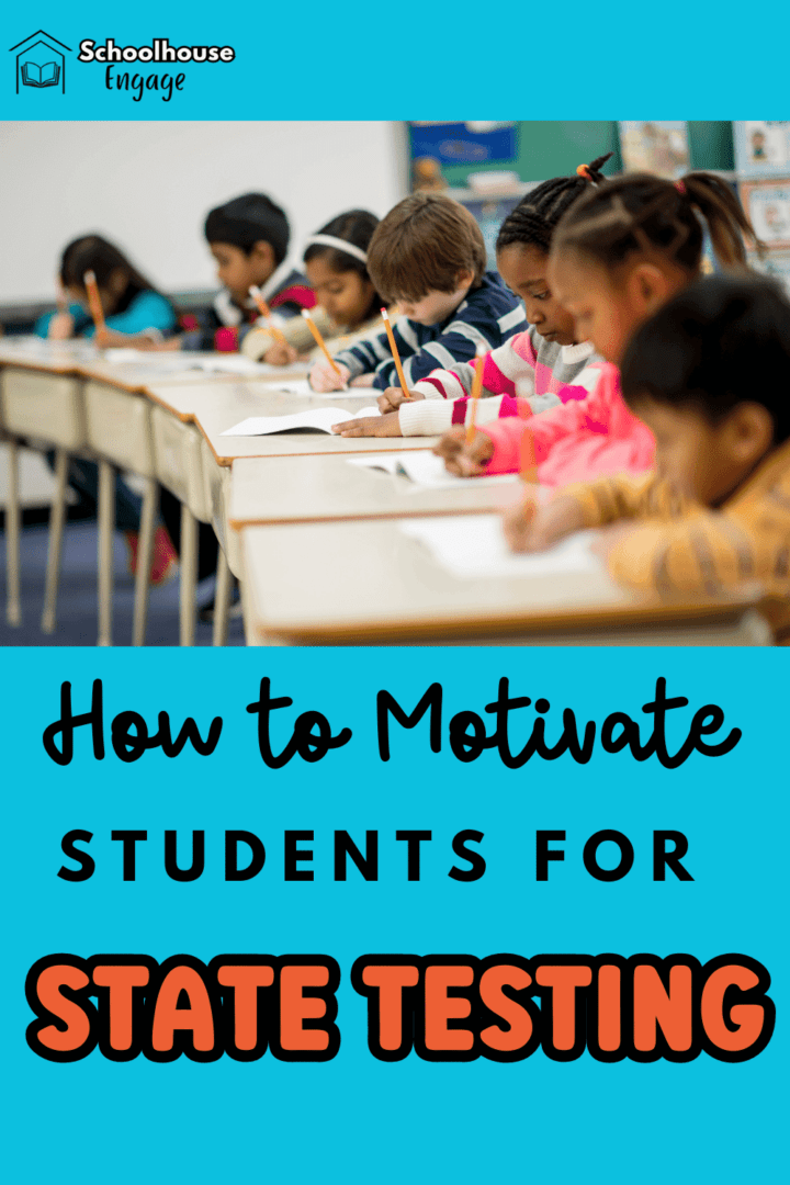 8 Ideas To Get Your Students Motivated for State Testing - Schoolhouse ...